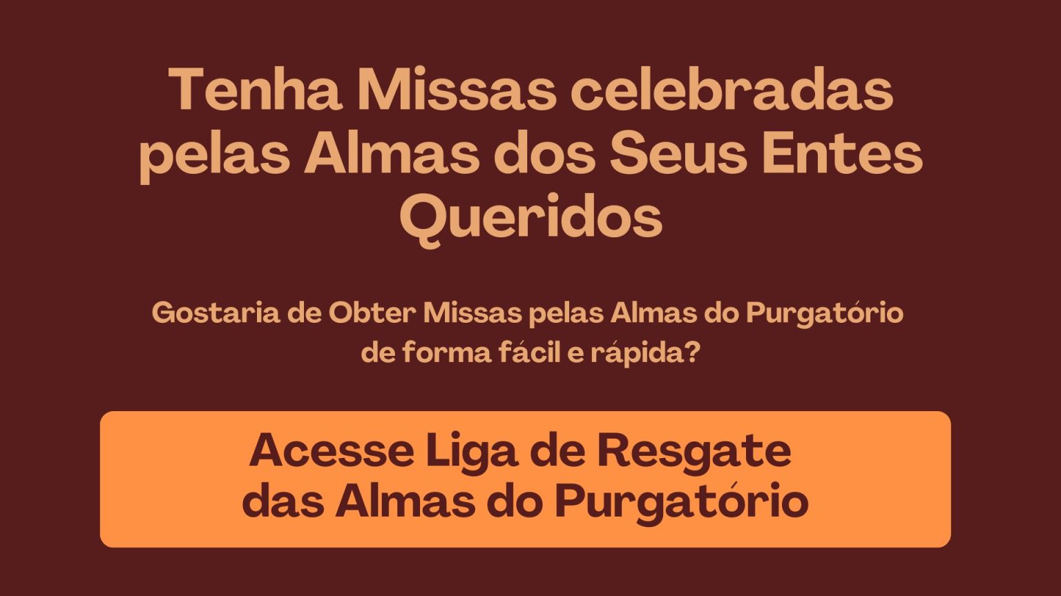 NOVIDADE: Liga de Resgate das Almas do Purgatório Missas e Orações ...